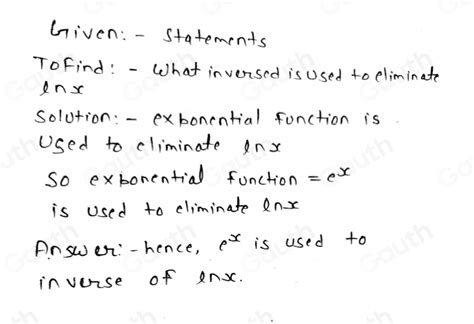 Solved What Inverse Is Used To Eliminate Ln X [algebra]