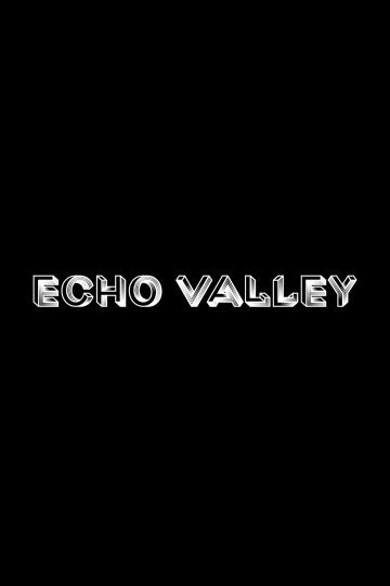 Watch Echo Valley Online 2025 Movie Yidio