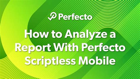 How To Analyze A Report With Perfecto Scriptless Mobile Youtube