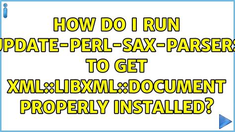 Ubuntu How Do I Run Update Perl Sax Parsers To Get Xml Libxml Document Properly Installed