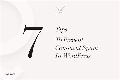 Tips To Prevent Comment Spam In WordPress Flothemes