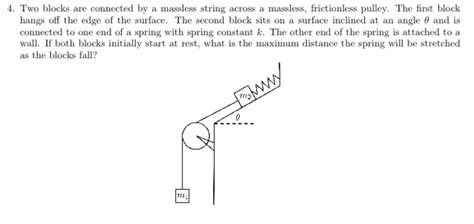 4 Two Blocks Are Connected By A Massless String