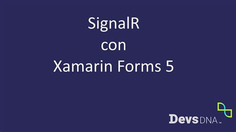 Comunicaciones En Tiempo Real Con Signalr Y Xamarin Forms Youtube