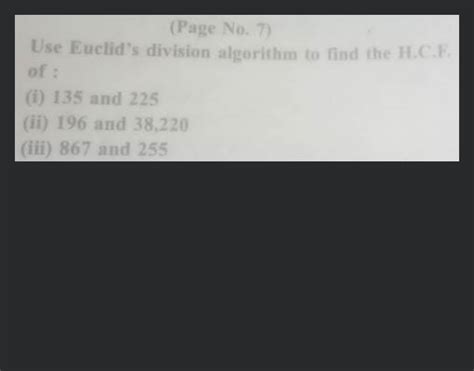 page no 7 use euclid s division algorithm to find the h c f of i