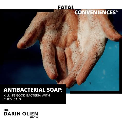 Antibacterial Soap Fatal Conveniences Darin Olien