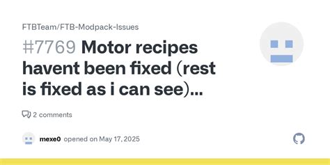 Motor Recipes Havent Been Fixed Rest Is Fixed As I Can Seeoritech · Issue 7769 · Ftbteam