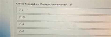 Solved Choose The Correct Simplification Of The Expression
