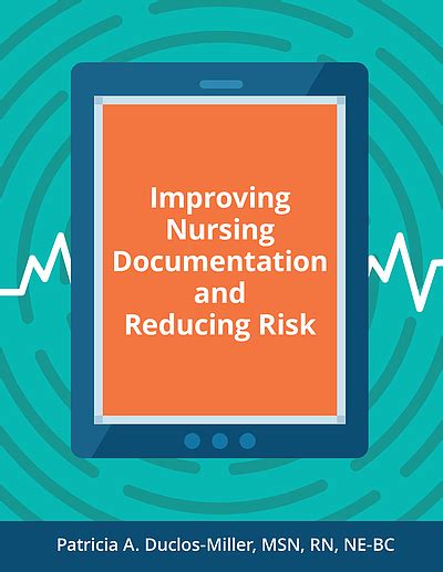 Improving Nursing Documentation And Reducing Risk