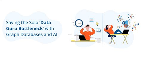 Saving The Solo ‘data Guru Bottleneck With Graph Databases And Ai Graphgrid Graphgrid