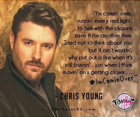 Chris Young Im Comin Over Country Music Lyrics Country Song