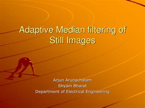 Ppt Adaptive Median Filtering Of Still Images Powerpoint Presentation