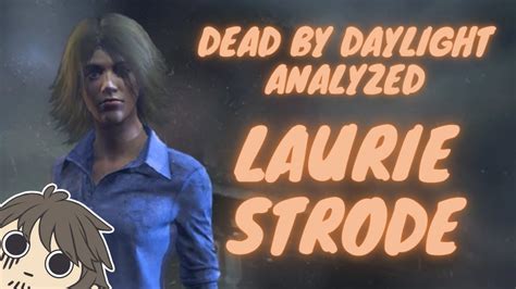 Dead By Daylight Analyzed Laurie Strode Youtube