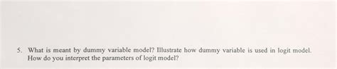 Solved 5 What Is Meant By Dummy Variable Model Illustrate