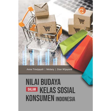 Jual Nilai Budaya Dalam Kelas Sosial Konsumen Indonesia Anna