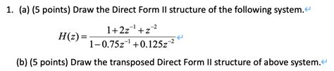 Solved 1 A 5 Points Draw The Direct Form Ii Structure