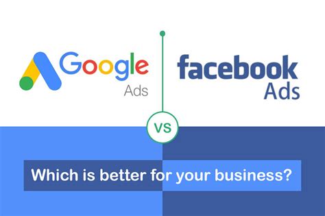 Google Ads Vs Facebook Ads Which Is The Best Paid Advertising For Your