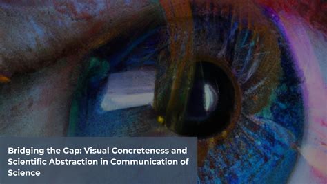 Bridging The Gap Visual Concreteness And Scientific Abstraction In The