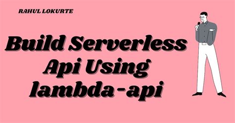 Build Serverless Api Using Lambda Api