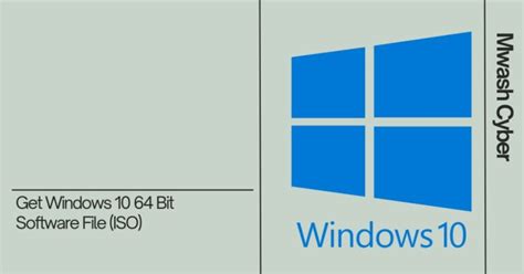 Download Windows 10 Iso 64 Bit Software File An Easy Guide Mwash Cyber Download Windows 10 Iso 64 Bit Software File An Easy Guide Mwash Cyber