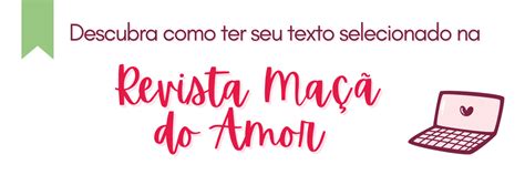 Descubra como ter seu texto selecionado na Revista Maçã do Amor Maçã do Amor