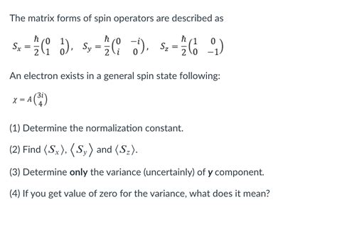 Solved The Matrix Forms Of Spin Operators Are Described As