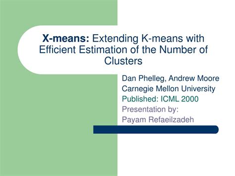 PPT X Means Extending K Means With Efficient Estimation Of The Number Of Clusters PowerPoint