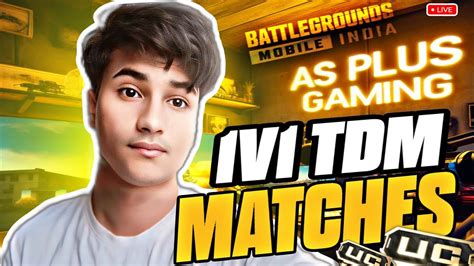BGMI 1v1 TDM LIVE 1v1 STREAK MATCH BGMI CUSTOM ROOM AS PLUS