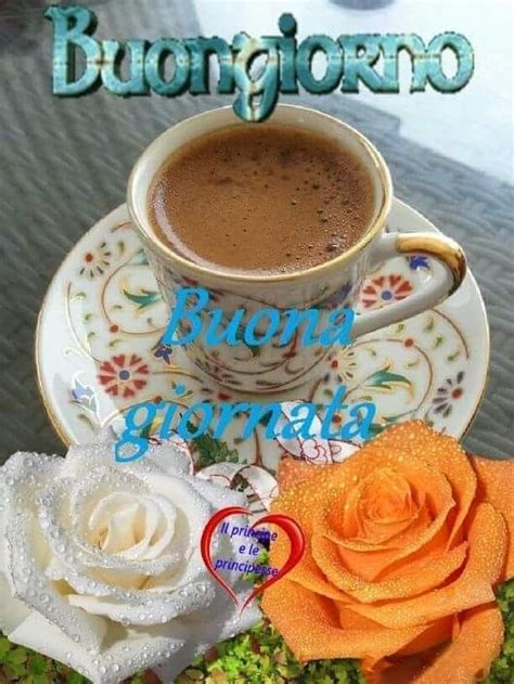 Pin Di Ma Fili Su Giorno Buongiorno