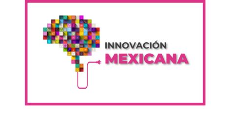 Innovaci N Mexicana Instituto Mexicano De La Propiedad Industrial