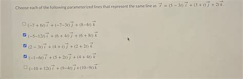 Solved Choose Each Of The Following Parameterized Lines That