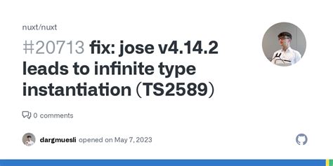 Fix Jose V4142 Leads To Infinite Type Instantiation Ts2589 · Issue 20713 · Nuxtnuxt · Github