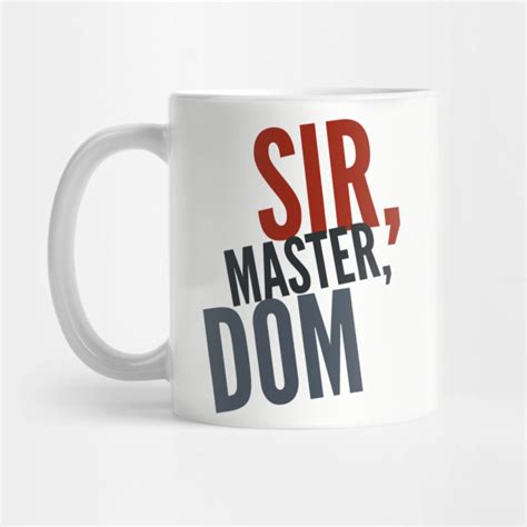 Sir Master Dom Gay Mug Teepublic