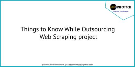 Things To Know While Outsourcing Web Scraping Project By Hir Infotech