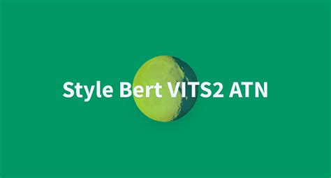 Style Bert VITS ATN A Hugging Face Space By Kkvc Hf