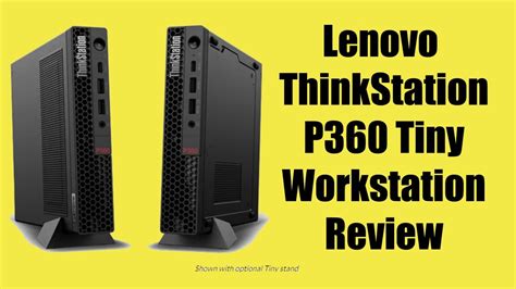 Lenovo ThinkStation P360 Tiny Workstation Detail Features Review and ...