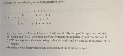 Solved Design The Input Signal System Of X T Described Chegg