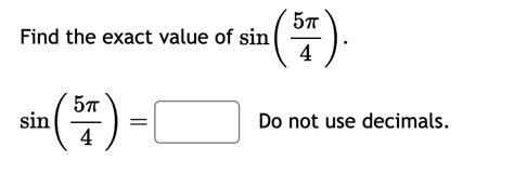 Solved Find The Exact Value Of Sin45π Sin45π Do Not