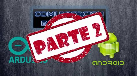 Tutorial Arduino Bluetooth Hc 05 Con Android Usando App Inventor Parte