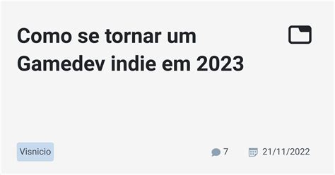 Como Se Tornar Um Gamedev Indie Em 2023 · Visnicio · Tabnews