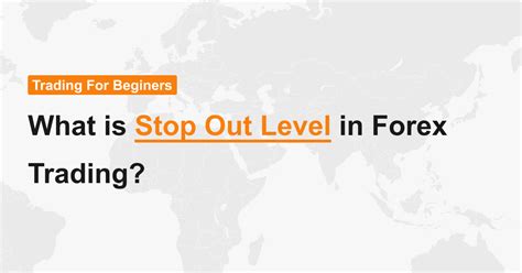 What Is Stop Out Level In Forex Trading 1 Leading Forex In The
