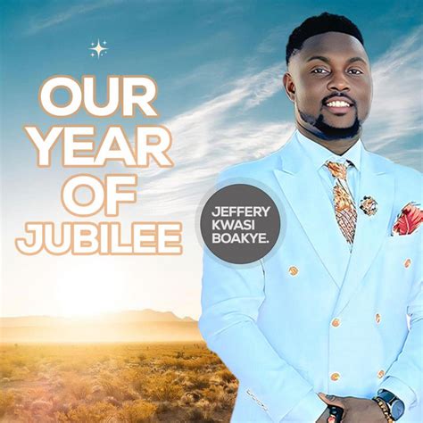 Our Year Of Jubilee Single By Jeffery Kwasi Boakye Spotify