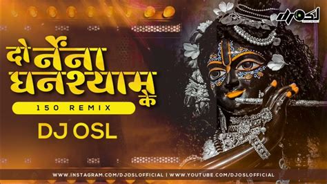 Do Naina Ghanshyam Ke 150 Bpm Remix Dj Osl Youtube