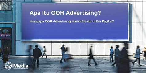 Apa Itu Ooh Advertising Apakah Masih Efektif Di Era Digital