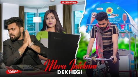 Mera Intekam Dekhegi Revenge Love Story Thukra Ke Mera Pyaar New