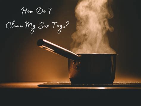 How Do I Clean My Sex Toys Coffee Kink