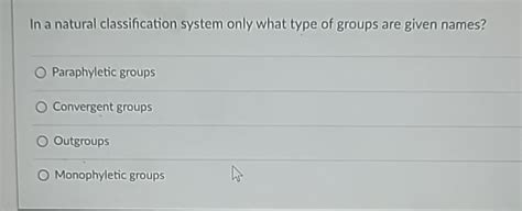 Solved In A Natural Classification System Only What Type Of