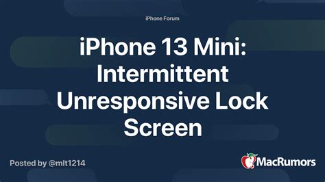 Iphone 13 Mini Intermittent Unresponsive Lock Screen Macrumors Forums