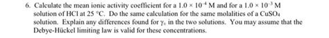 Solved 5 Calculate The Mean Ionic Activity Coefficient For