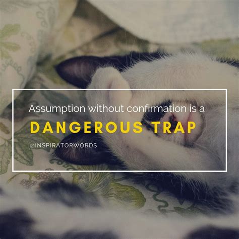 Inspiratorwords Be Careful Dont Make An Assumption