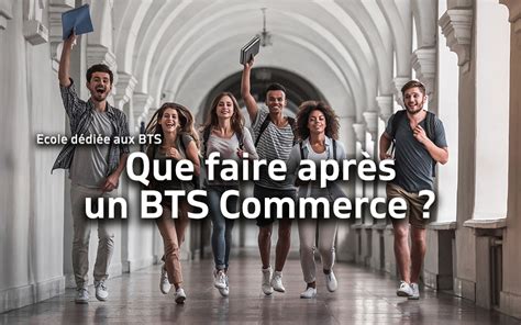 Que faire après un BTS Commerce BTS INSTITUTE
